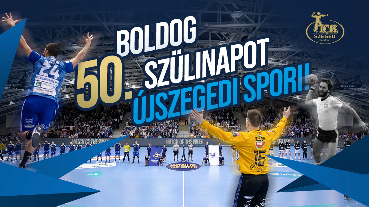 Boldog 50. szülinapot, újszegedi spori! | OTP Bank-PICK Szeged