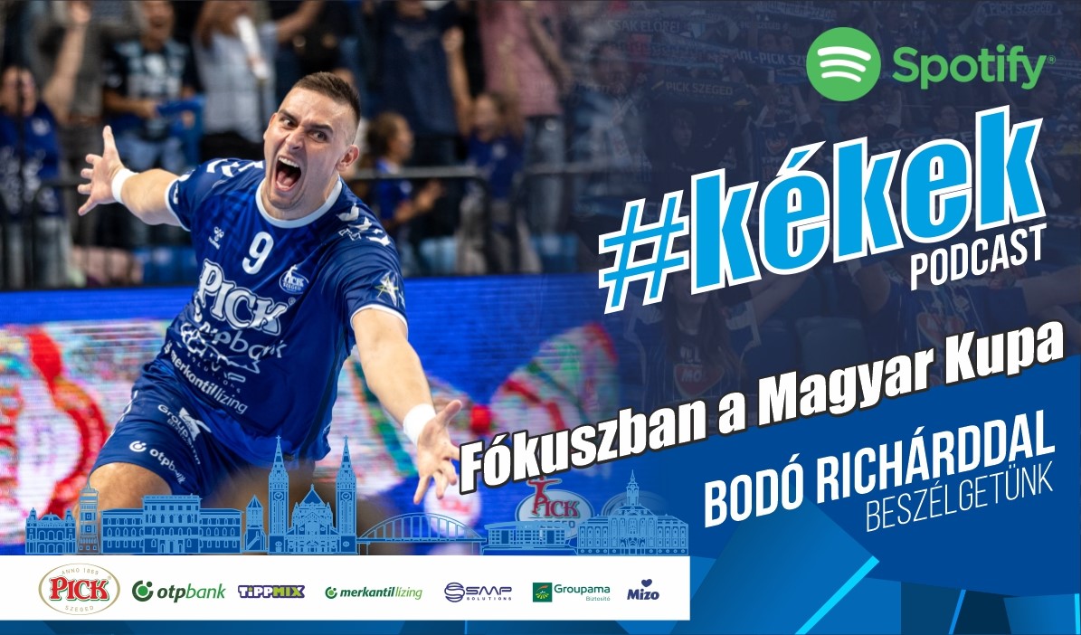 37. #kékek podcast Bodó Ricsivel | OTP Bank-PICK Szeged